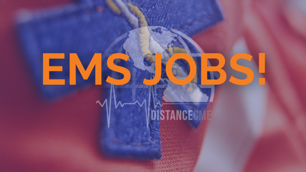 EMS JOBS! | DistanceCME